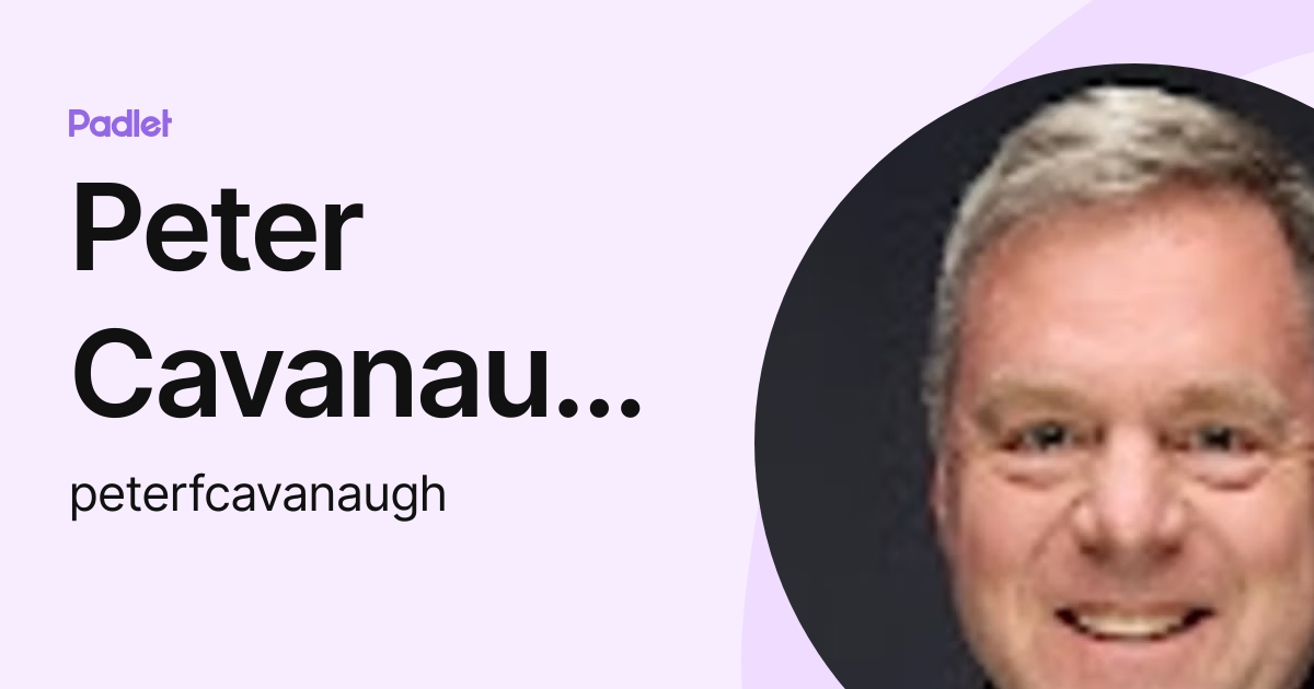 Peter Cavanaugh (peterfcavanaugh) profile | Padlet