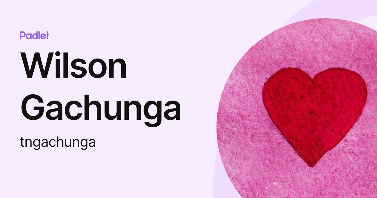 Wilson Gachunga (tngachunga) profile | Padlet