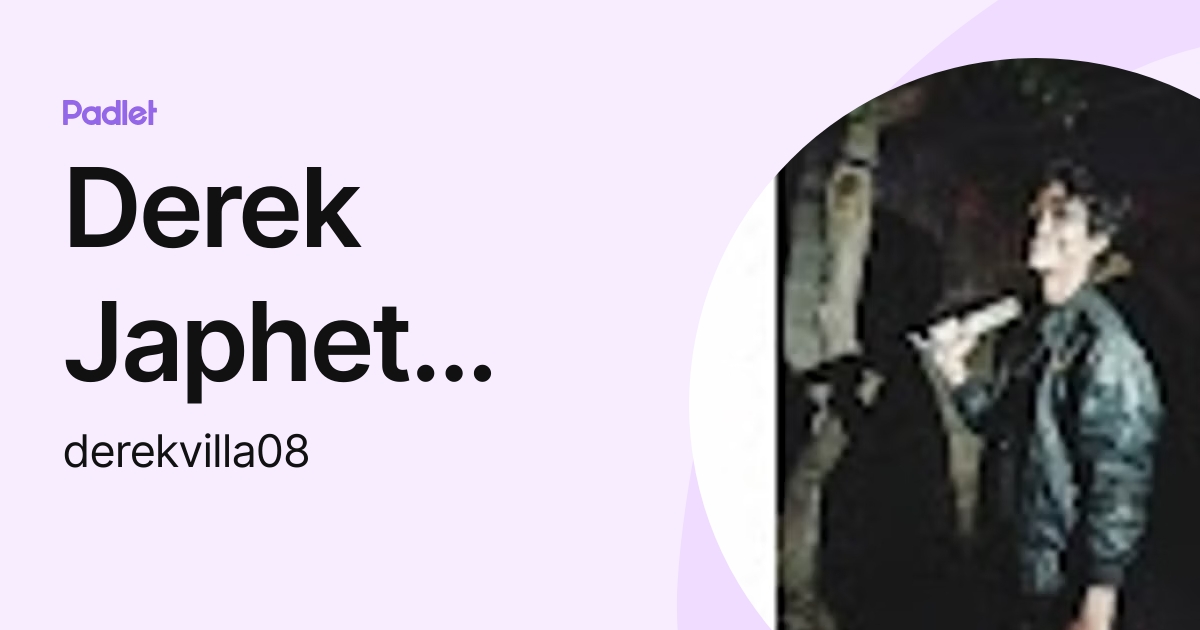 Derek Japhet Villalvir Posas (derekvilla08) profile | Padlet