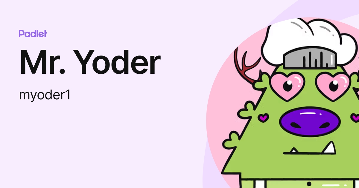 Mr. Yoder (myoder1) profile | Padlet