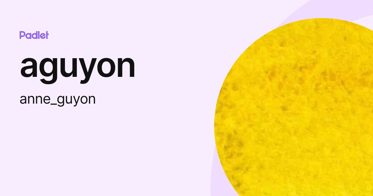 aguyon (anne_guyon) profile | Padlet