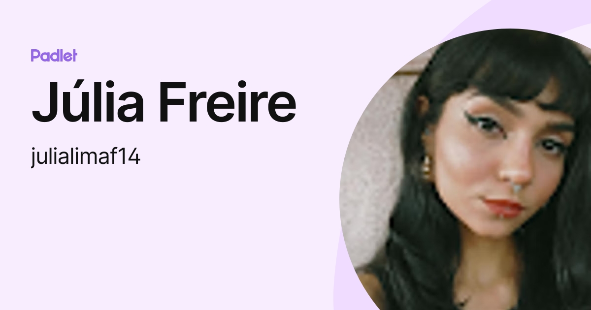Júlia Freire (julialimaf14) profile | Padlet