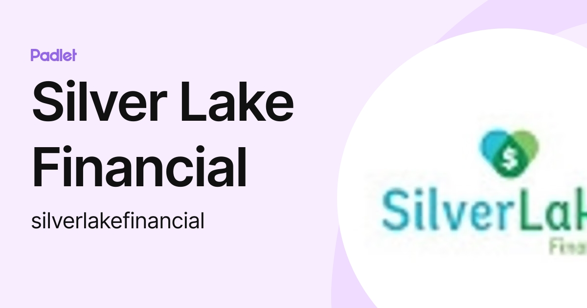 Silver Lake Financial (silverlakefinancial) profile | Padlet