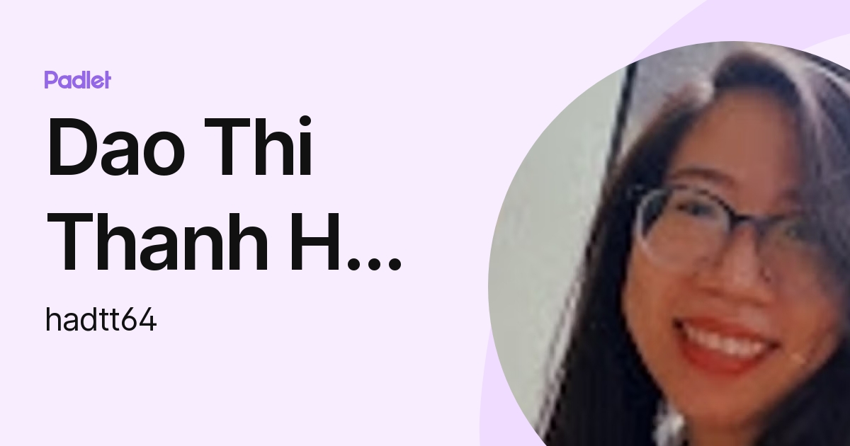 Dao Thi Thanh Ha (FE FPL HCM) (hadtt64) profile | Padlet
