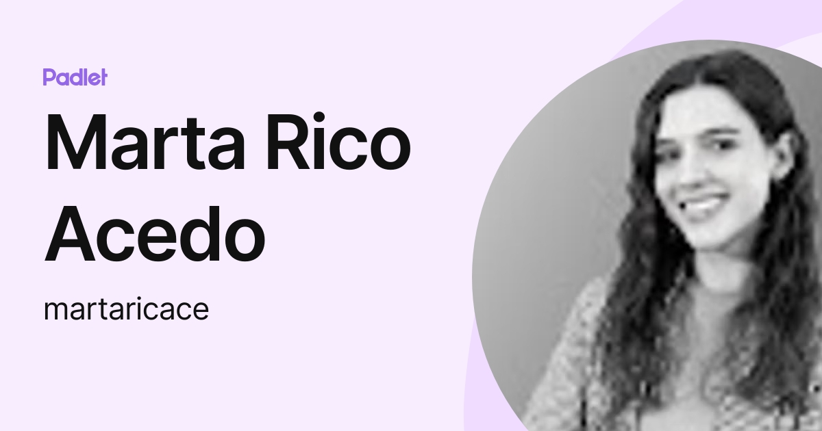 Marta Rico Acedo (martaricace) profile | Padlet