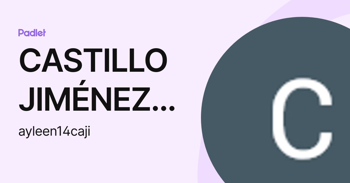CASTILLO JIMÉNEZ AZUL AYLEEN (ayleen14caji) profile | Padlet