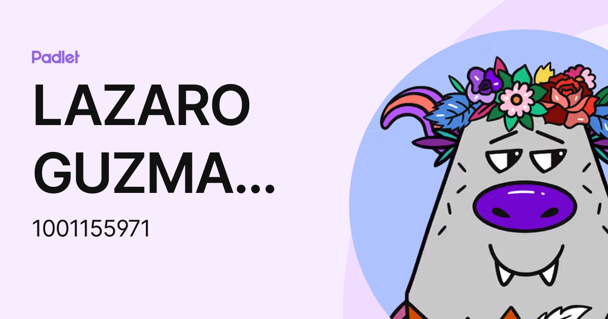 LAZARO GUZMAN,STIVEN GREGORY (1001155971) profile | Padlet
