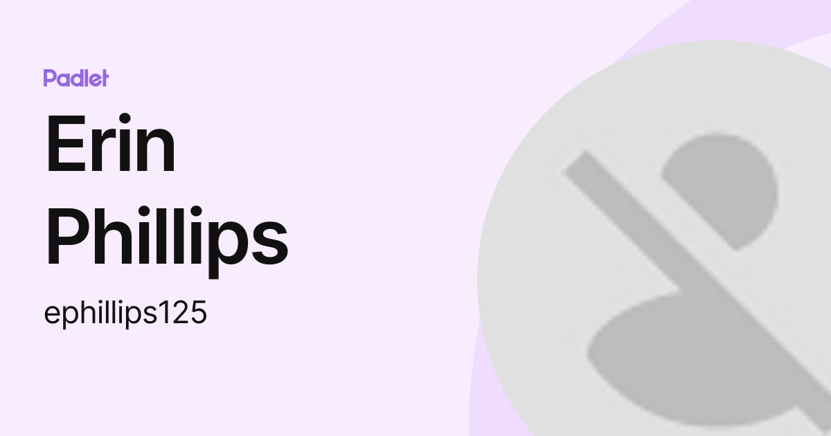 Erin Phillips (ephillips125) profile | Padlet