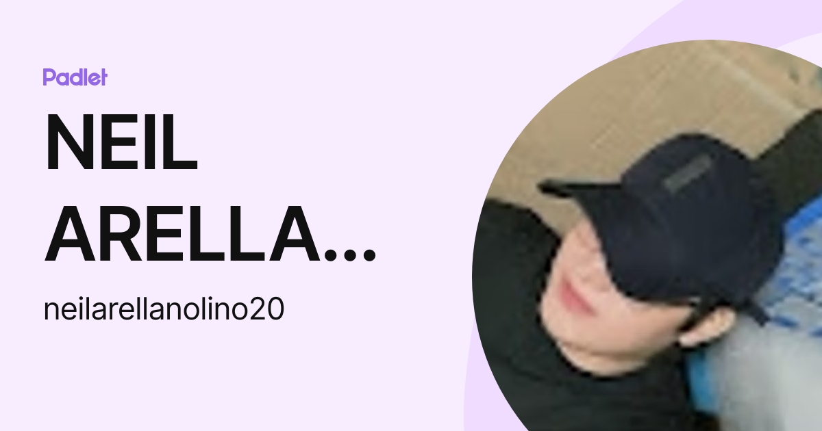 NEIL ARELLANO LINO (neilarellanolino20) profile | Padlet