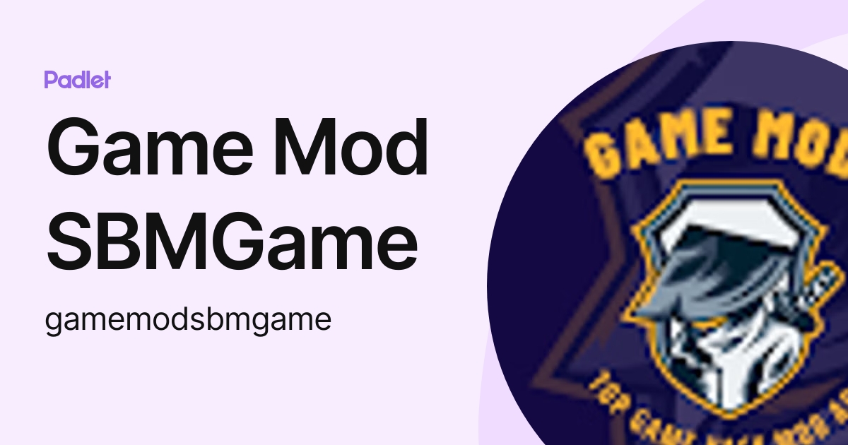 Game Mod SBMGame (gamemodsbmgame) profile | Padlet
