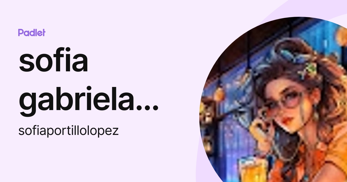 Sofia Gabriela Portillo Lopez Sofiaportillolopez Profile Padlet