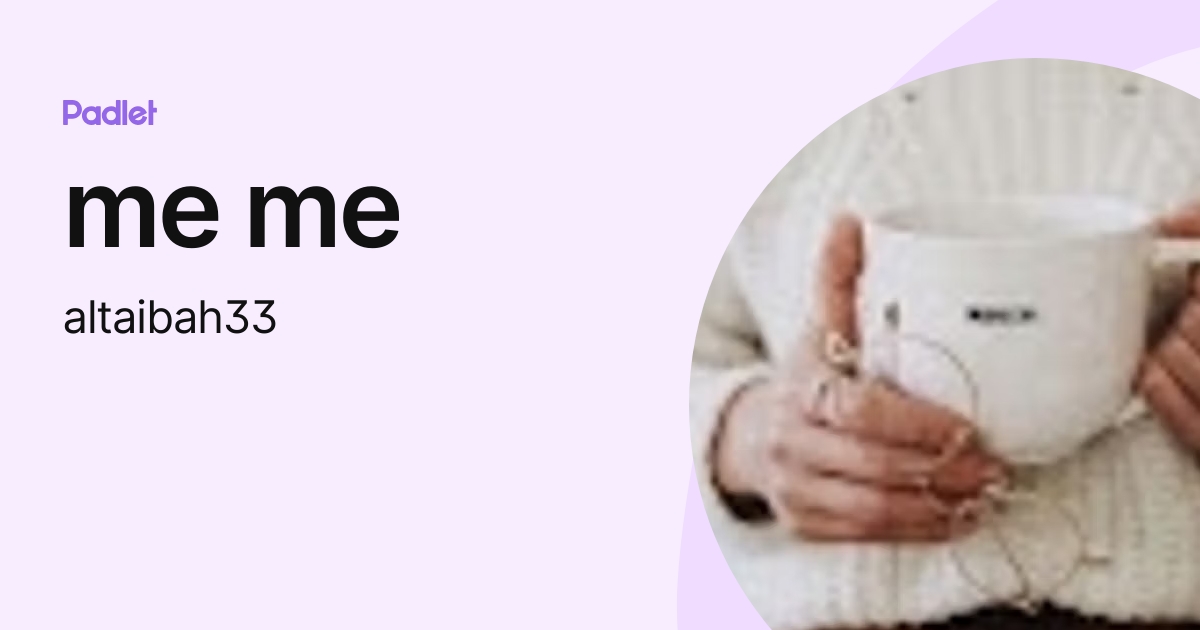 me me (altaibah33) profile | Padlet