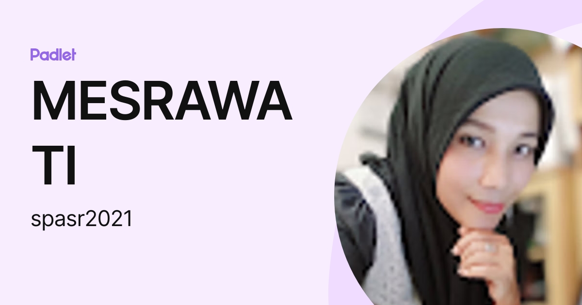 MESRAWATI (spasr2021) profile | Padlet