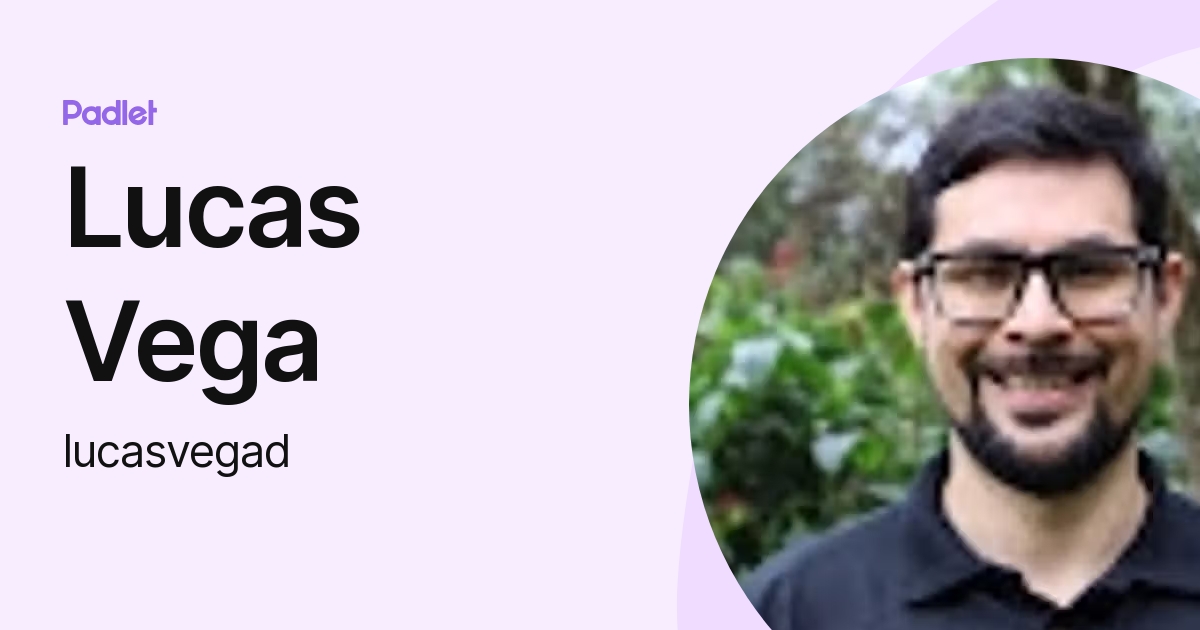 Lucas Vega (lucasvegad) profile | Padlet