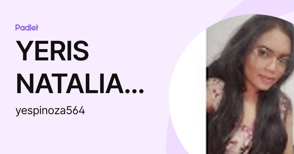 YERIS NATALIA ESPINOZA JIMENEZ (yespinoza564) profile | Padlet