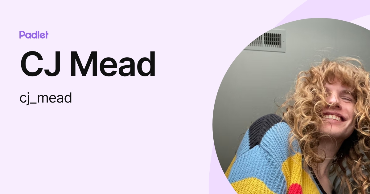 CJ Mead (cj_mead) profile | Padlet