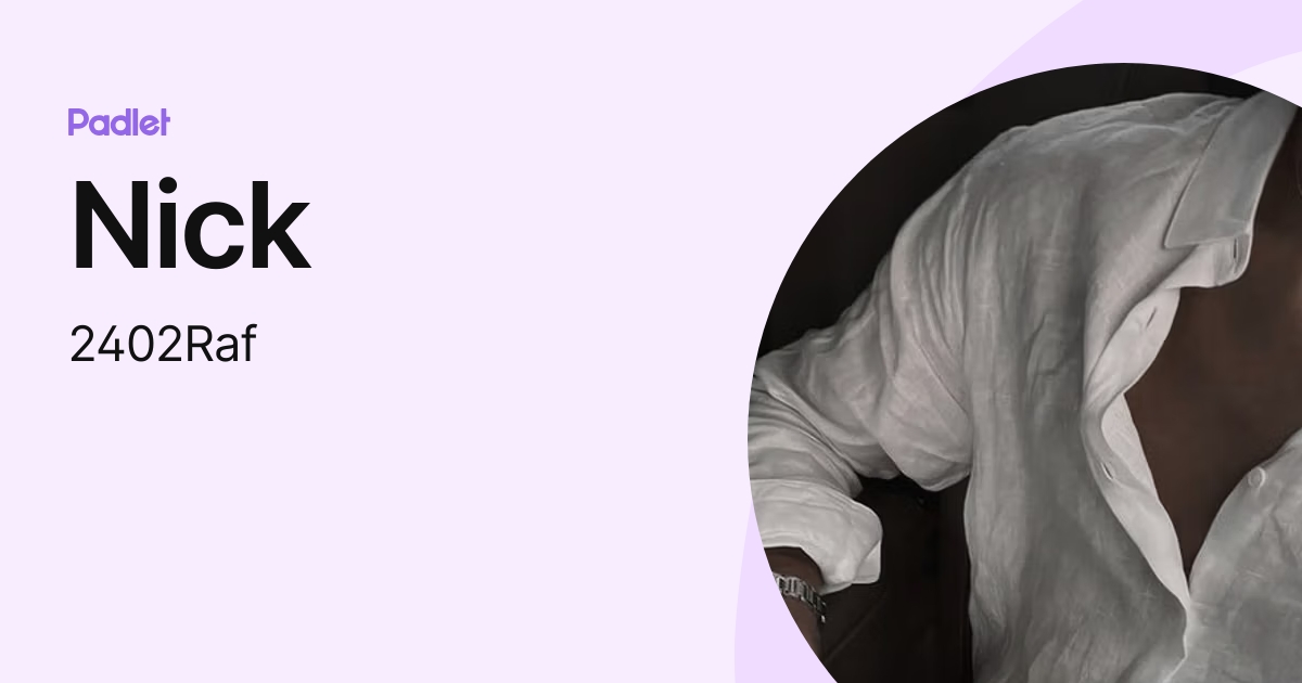 Nick (2402Raf) profile | Padlet