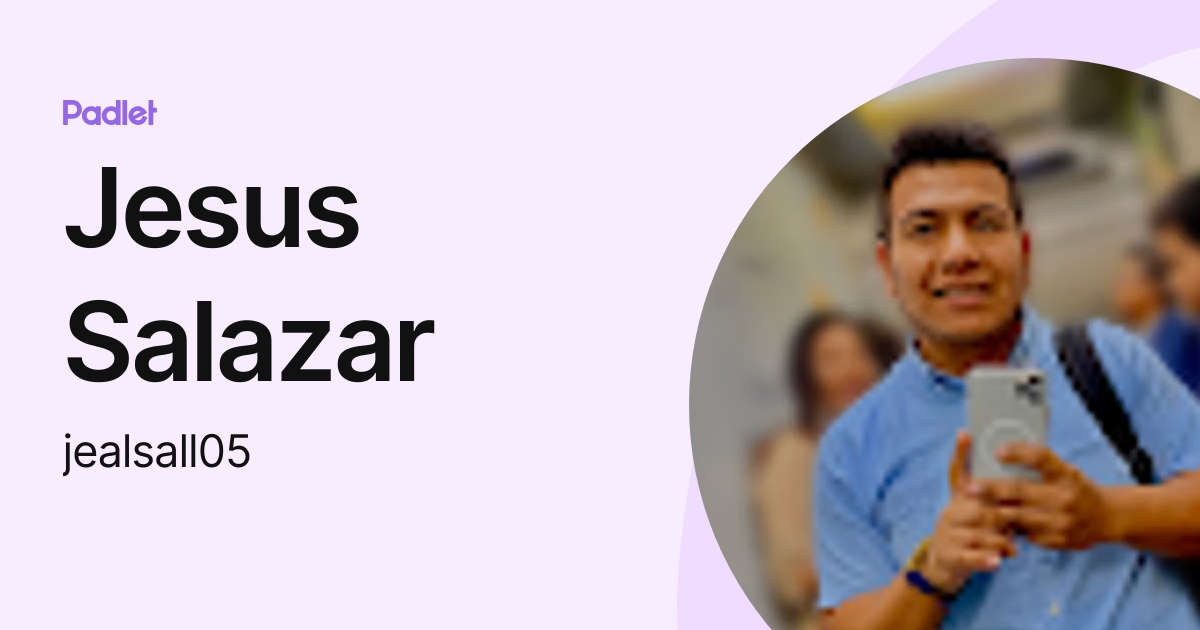 Jesus Salazar (jealsall05) profile | Padlet