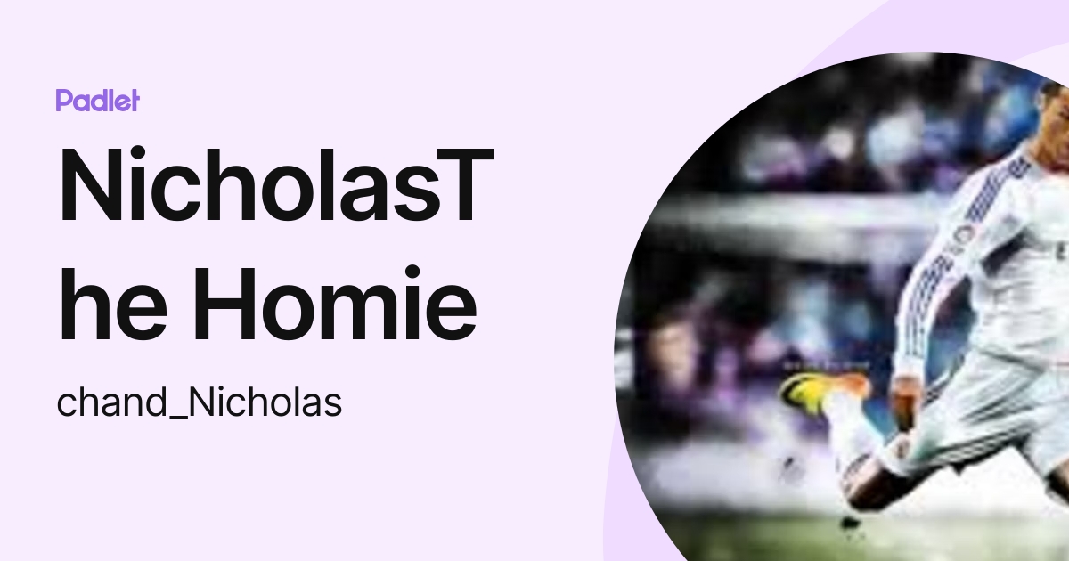 NicholasThe Homie (chand_Nicholas) profile | Padlet