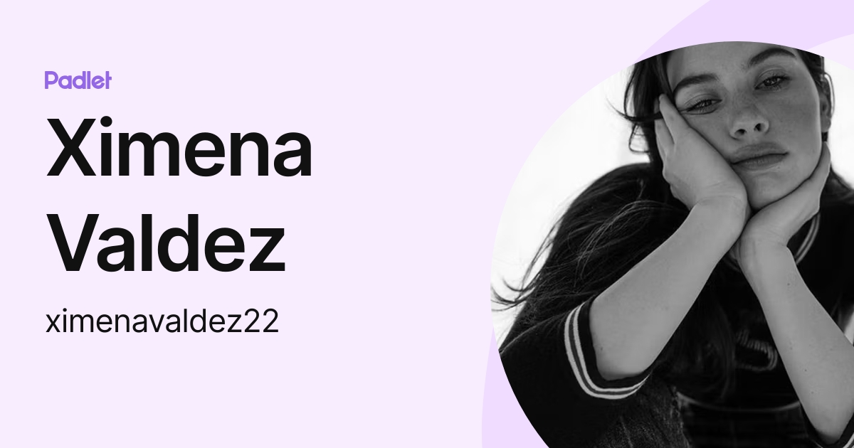 Ximena Valdez (ximenavaldez22) profile | Padlet