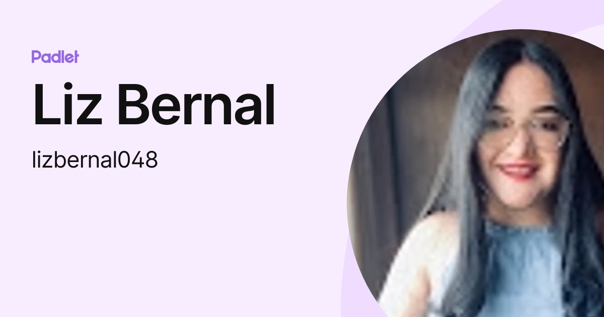 Liz Bernal (lizbernal048) profile | Padlet