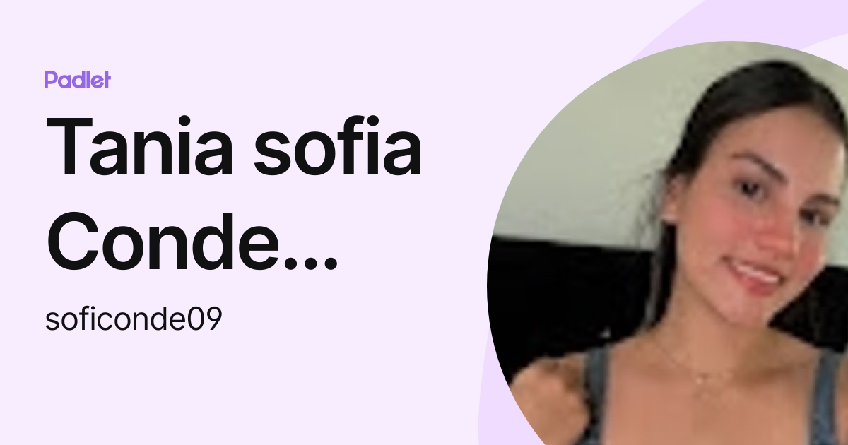 Tania sofia Conde arias (soficonde09) profile | Padlet