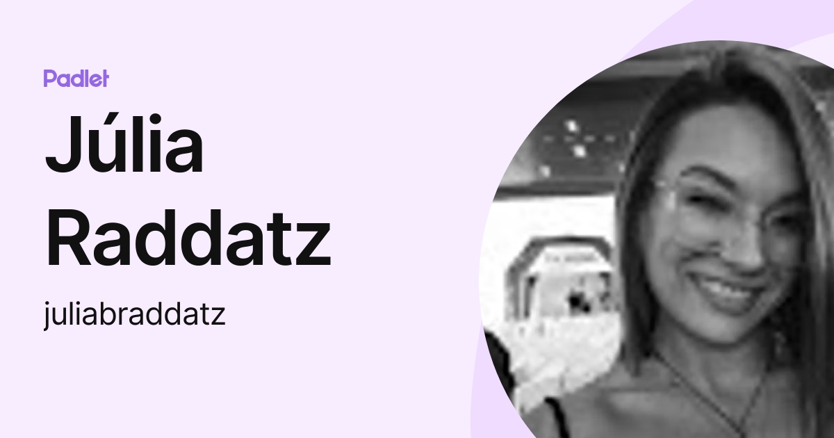 Júlia Raddatz (juliabraddatz) profile | Padlet