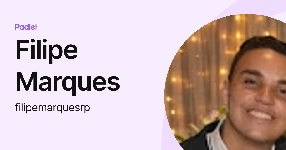 Filipe Marques (filipemarquesrp) profile | Padlet
