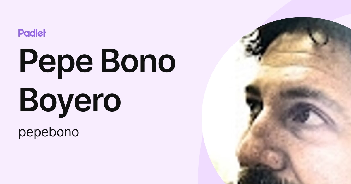 Pepe Bono Boyero (pepebono) profile | Padlet