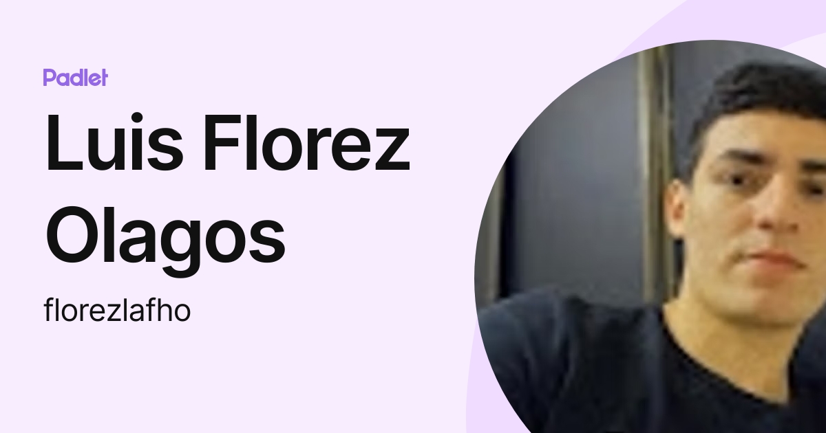 Luis Florez Olagos (florezlafho) profile | Padlet