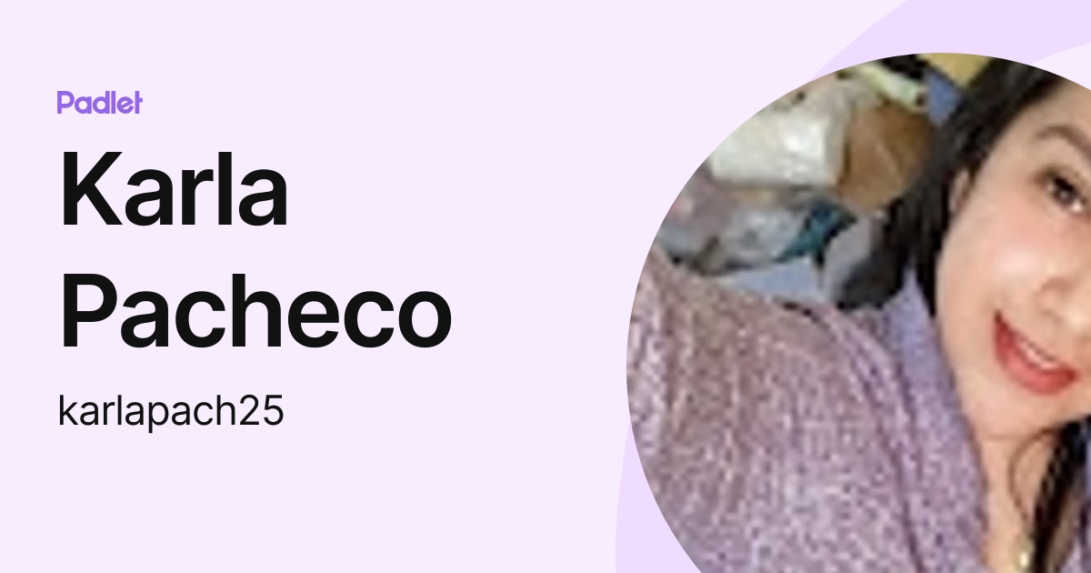 Karla Pacheco (karlapach25) profile | Padlet