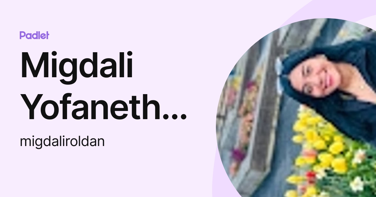 Migdali Yofaneth Roldan Vazquez (migdaliroldan) profile | Padlet