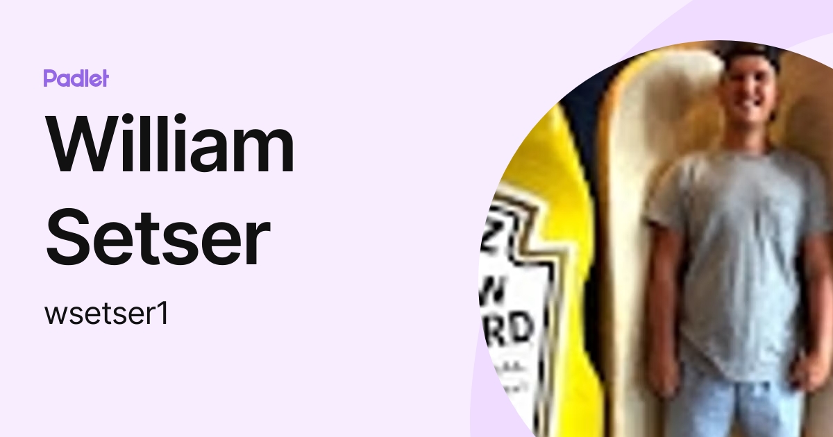 William Setser (wsetser1) profile | Padlet
