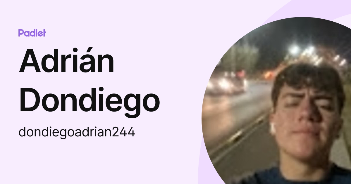 Adrián Dondiego (dondiegoadrian244) profile | Padlet