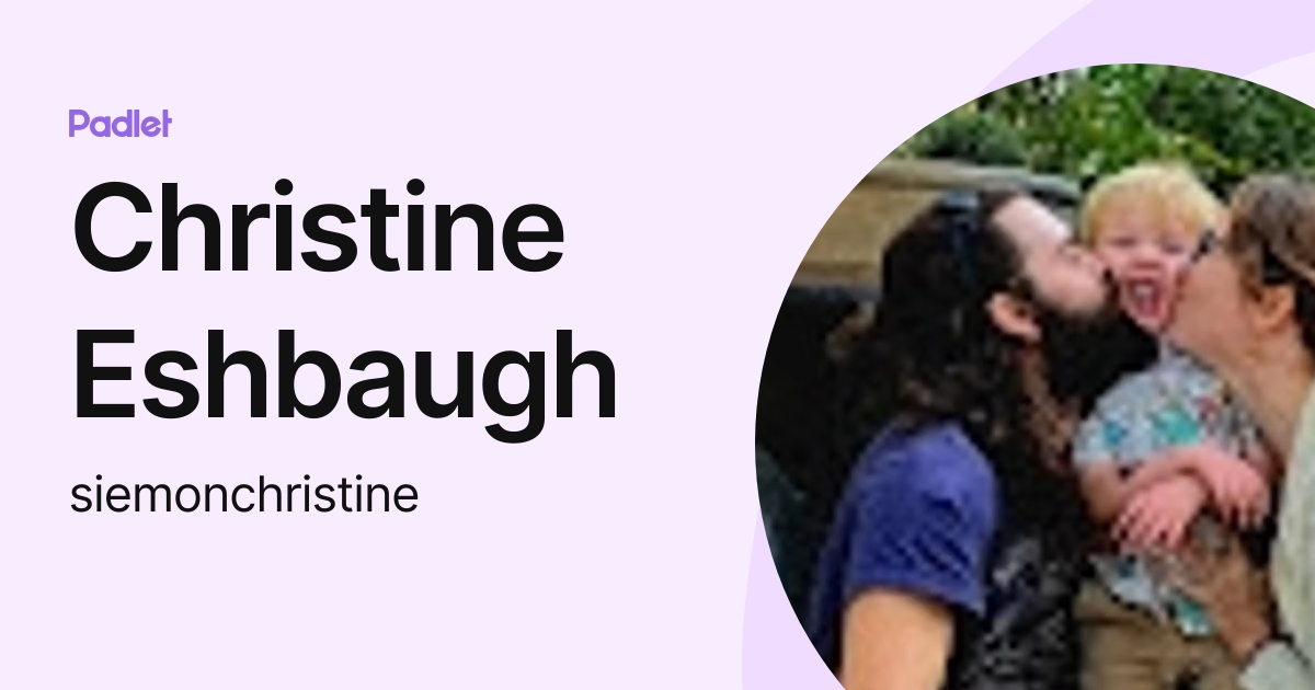 Christine Eshbaugh (siemonchristine) profile | Padlet
