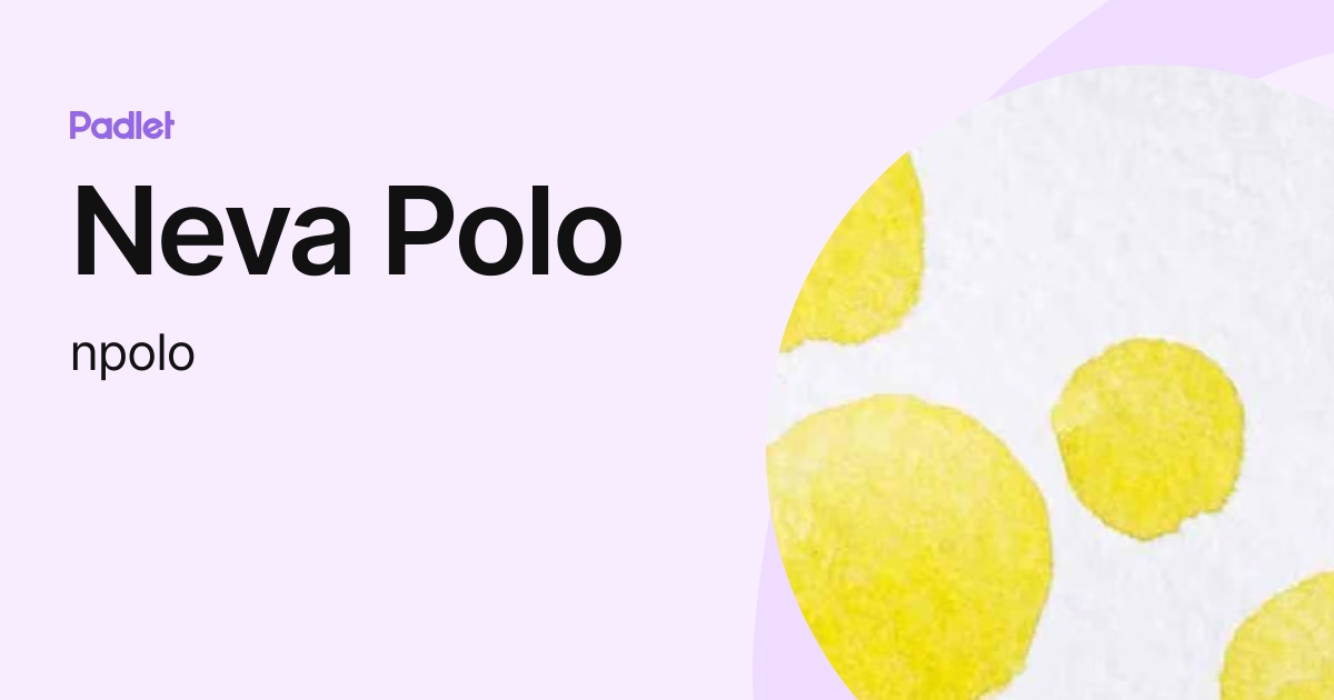 Neva Polo (npolo) profile | Padlet