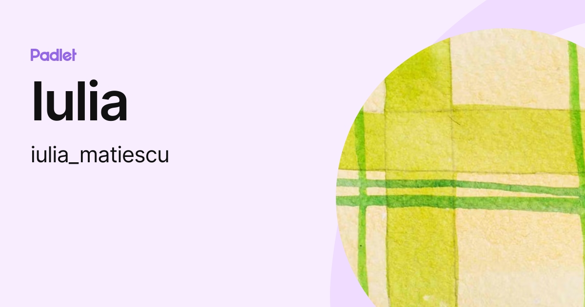 Iulia (iulia_matiescu) profile | Padlet