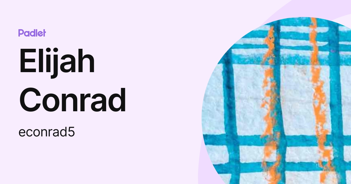 Elijah Conrad (econrad5) profile | Padlet