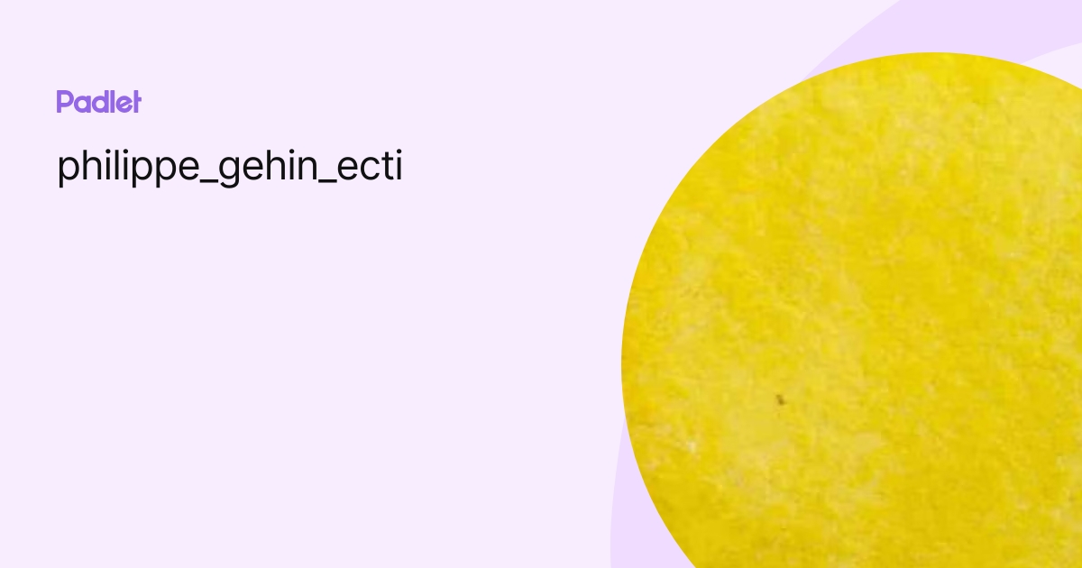 philippe_gehin_ecti profile | Padlet