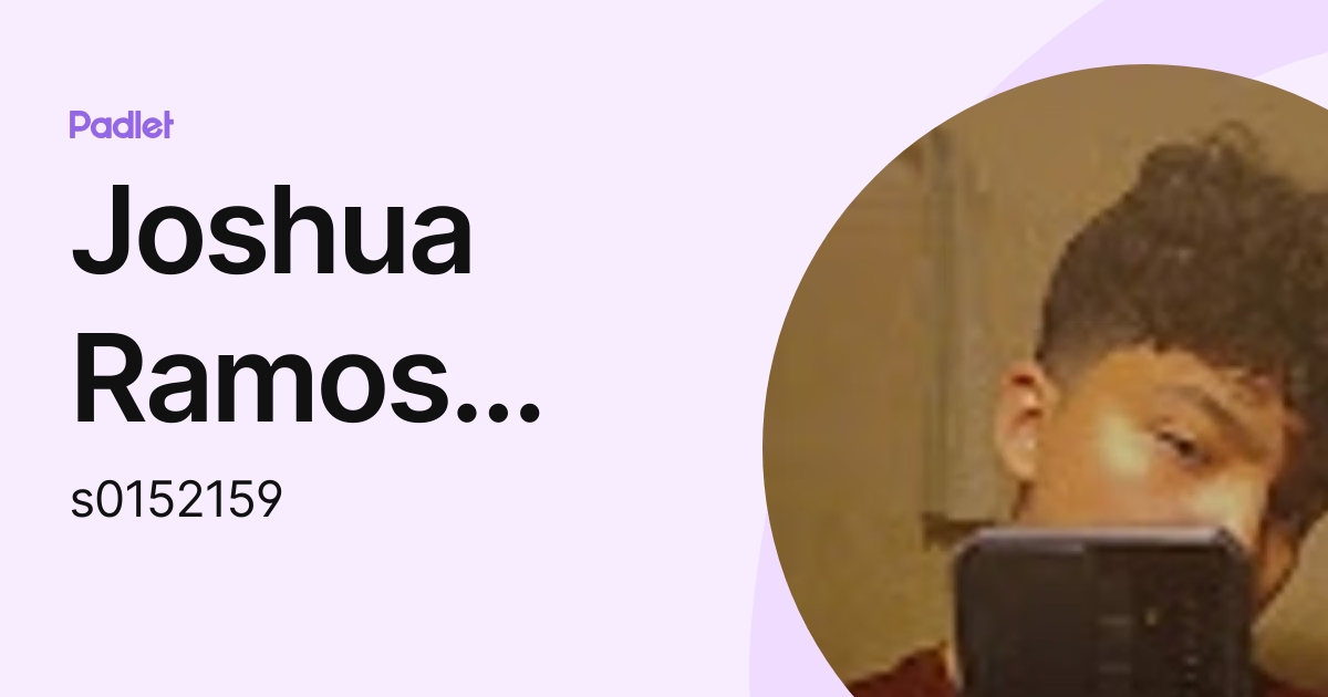 Joshua Ramos olan (s0152159) profile | Padlet