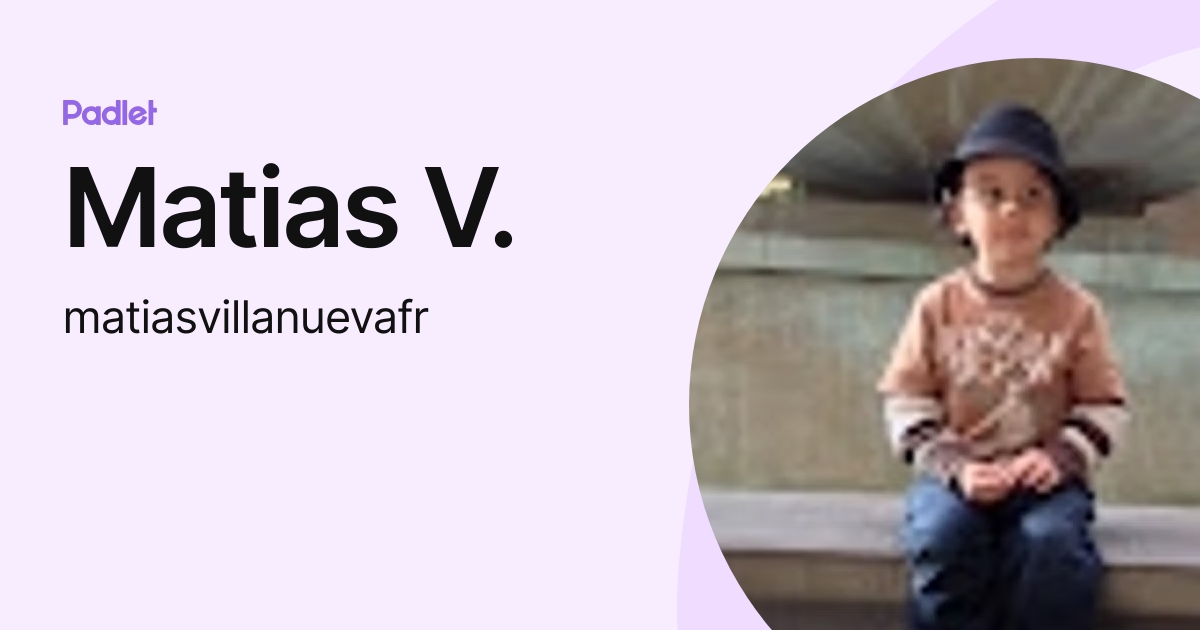 Matias V. (matiasvillanuevafr) profile | Padlet