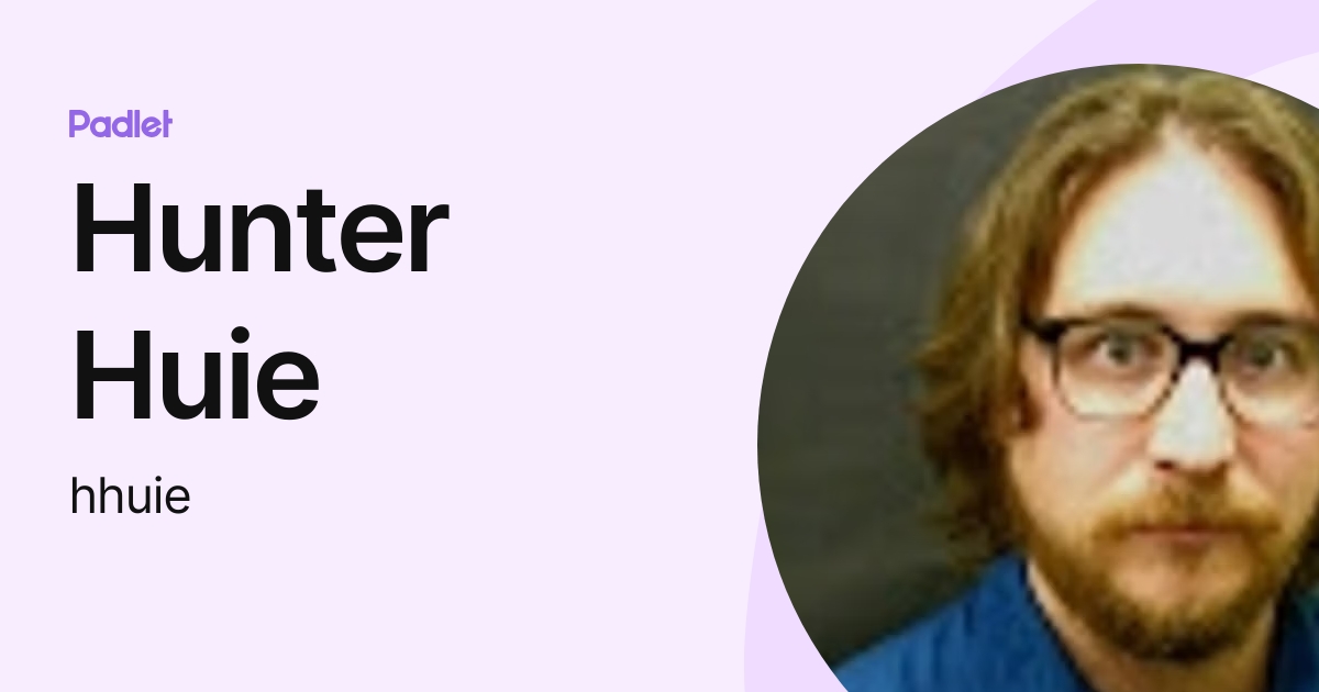 Hunter Huie (hhuie) profile | Padlet