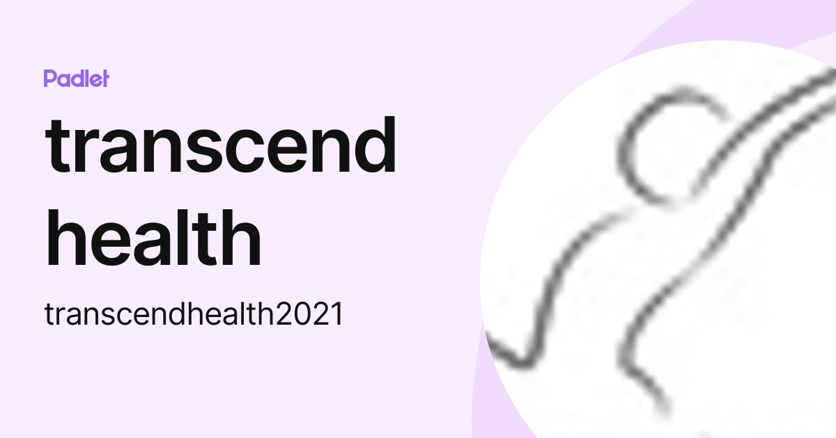 transcend health (transcendhealth2021) profile | Padlet