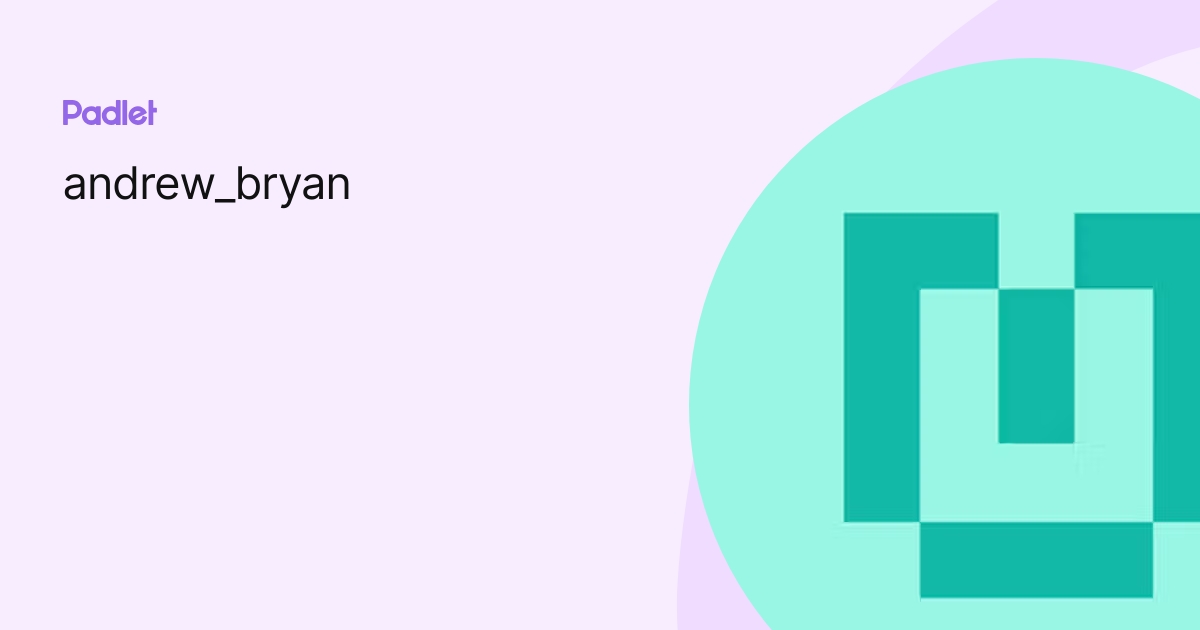 andrew_bryan profile | Padlet