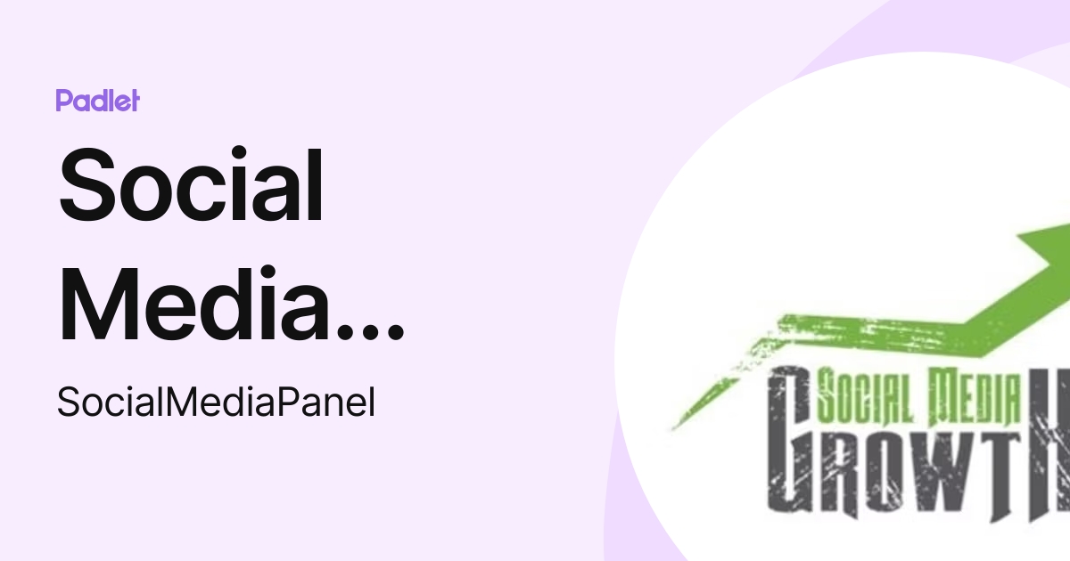 Social Media Panel (SocialMediaPanel) profile | Padlet
