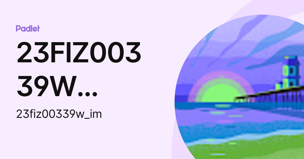 23FIZ00339W SUPERVISION 39 (23fiz00339w_im) profile | Padlet