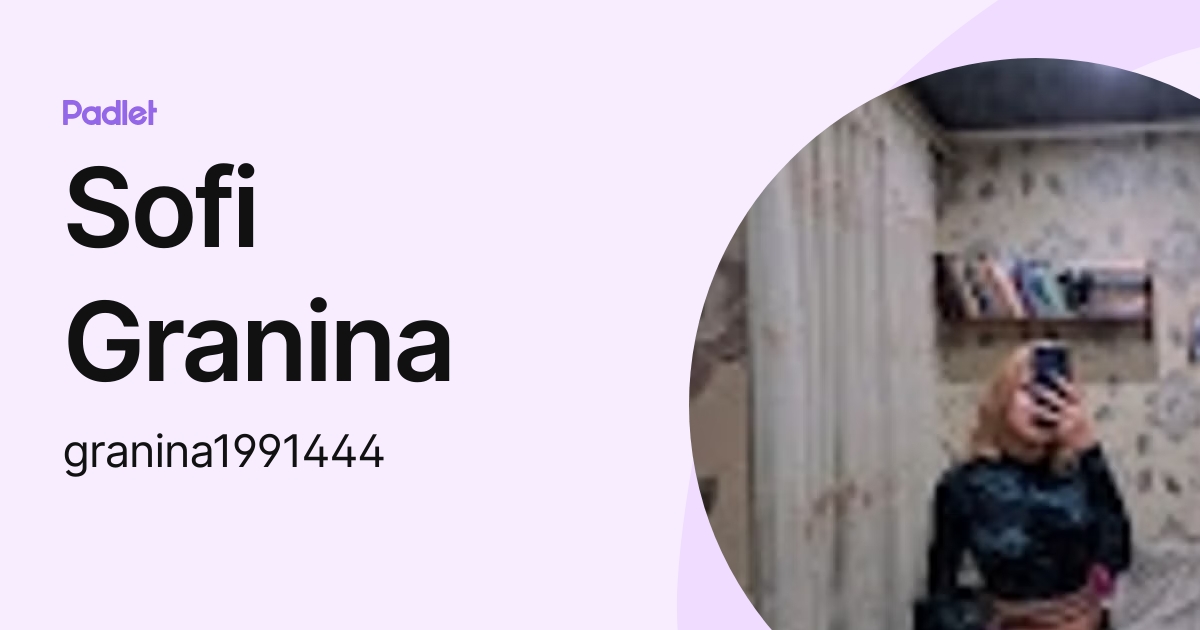 Sofi Granina (granina1991444) profile | Padlet