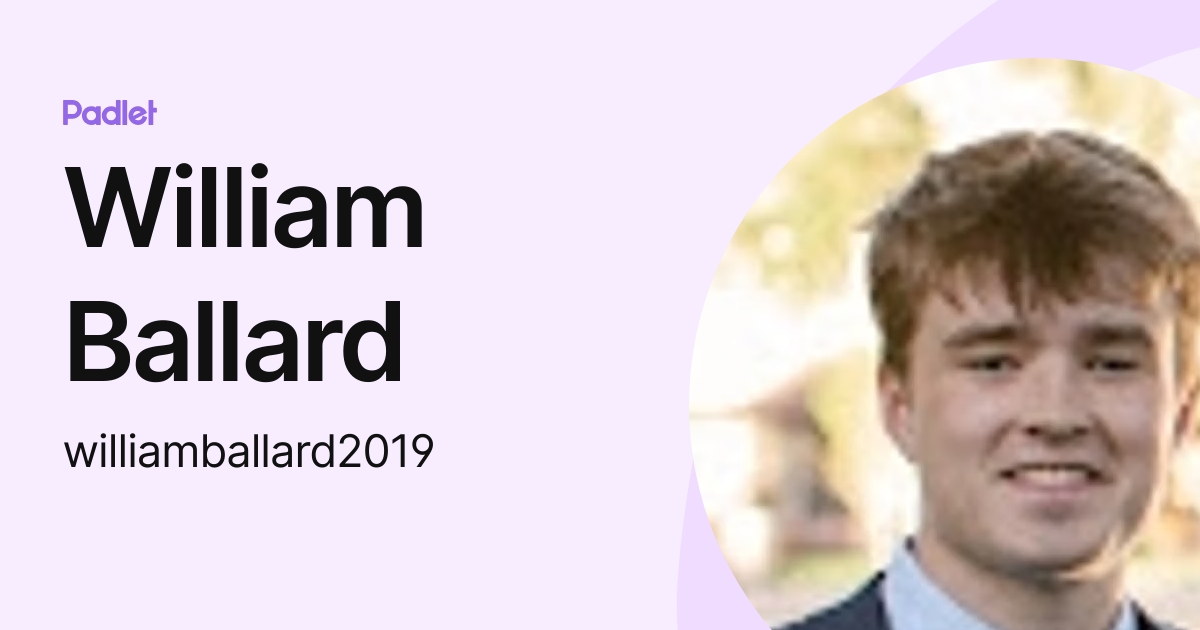 William Ballard (williamballard2019) profile | Padlet