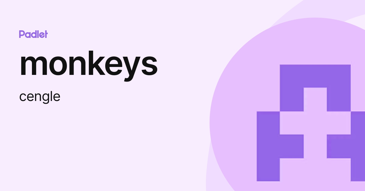 monkeys (cengle) profile | Padlet