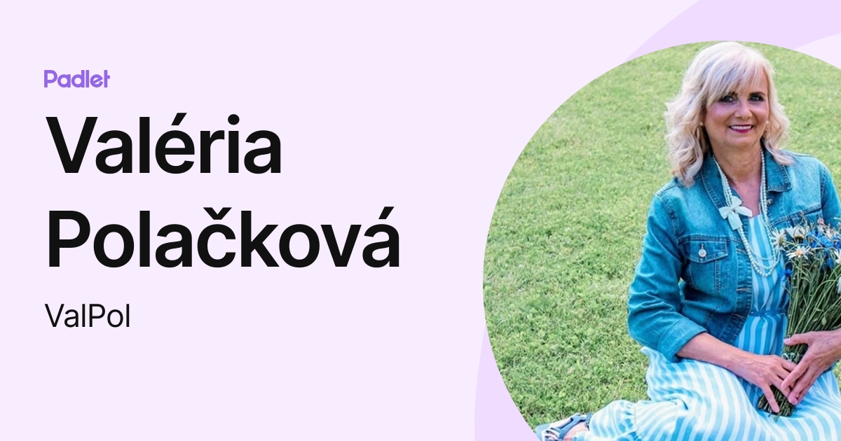 Valéria Polačková (ValPol) profile | Padlet